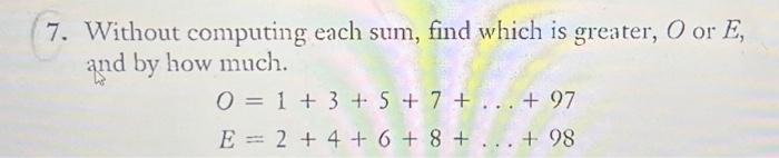 Solved 7. Without computing each sum, find which is greater, | Chegg.com