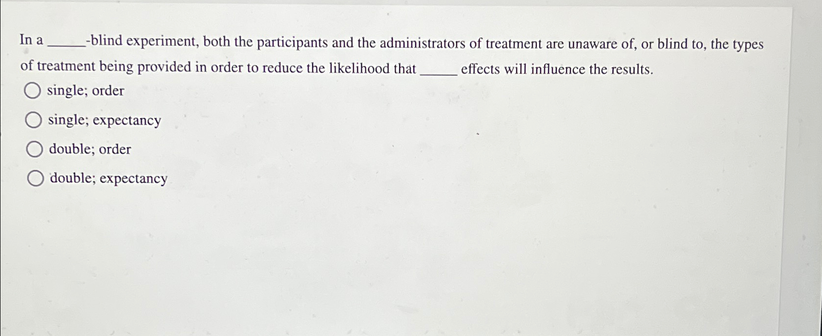 Solved In a q, -blind experiment, both the participants and | Chegg.com