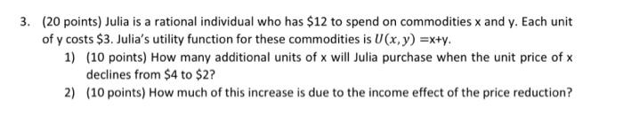 Solved 3. ( 20 points) Julia is a rational individual who | Chegg.com