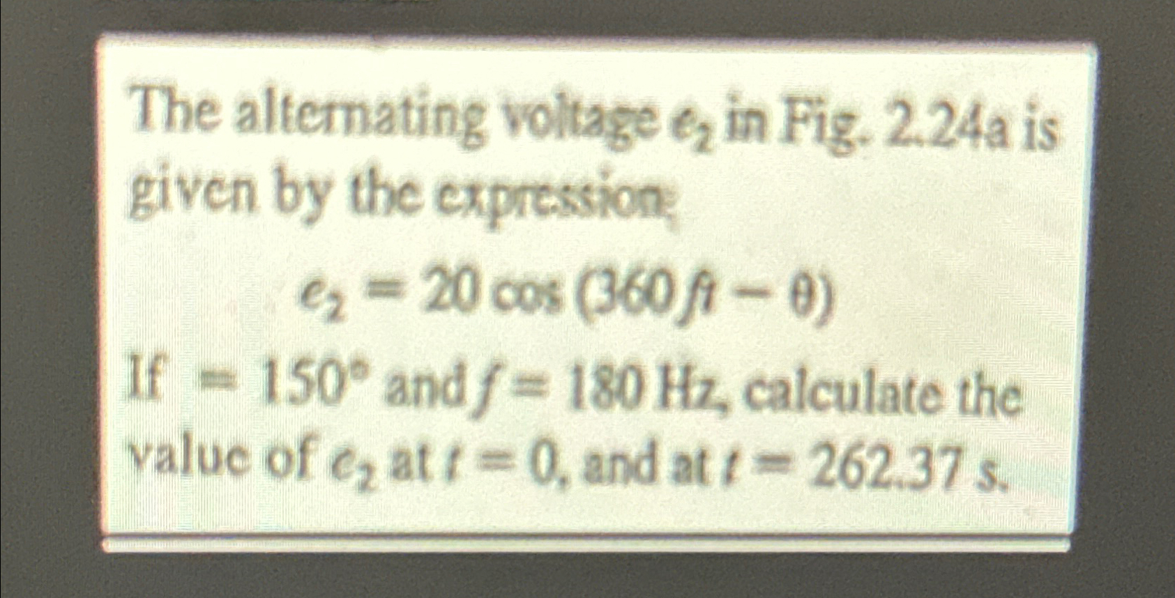 The altemating voltage e2 ﻿in Fig. 2.24a ﻿is given by | Chegg.com