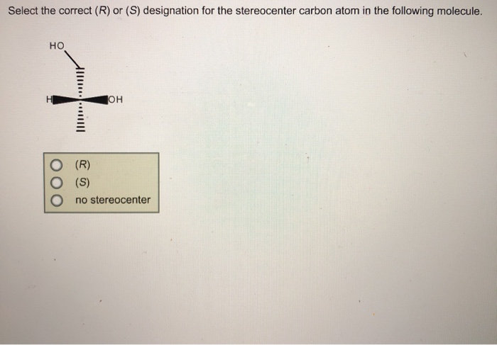 Solved Select the correct (R) or (S) designation for the | Chegg.com