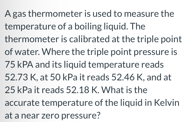 Solved A gas thermometer is used to measure the temperature | Chegg.com