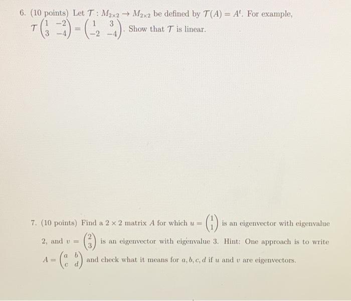 Solved 6. (10 points) Let T: M2x2 → Max2 be defined by T(A) | Chegg.com