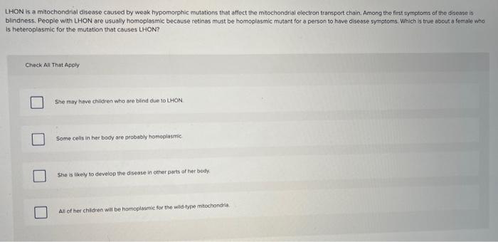 Solved LHON is a mitochondrial disease caused by weak | Chegg.com