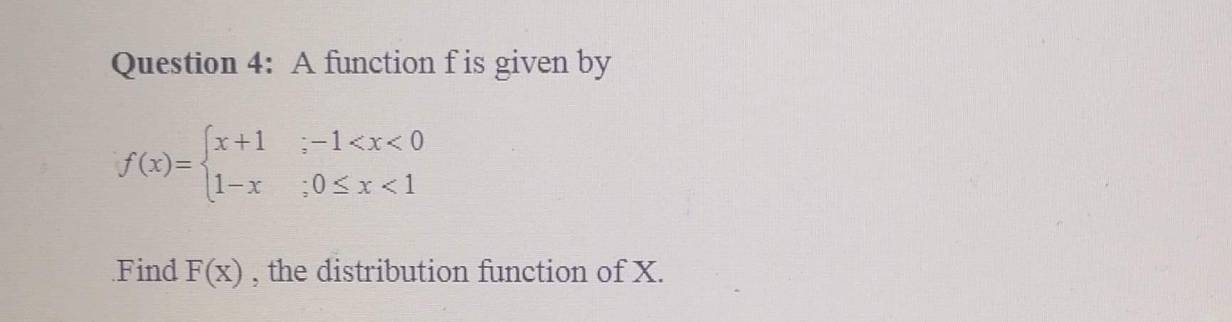 Solved Question 4: A function fis given by [x+1 1- x :-1 | Chegg.com