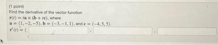 Solved (1 point) Find the derivative of the vector function | Chegg.com