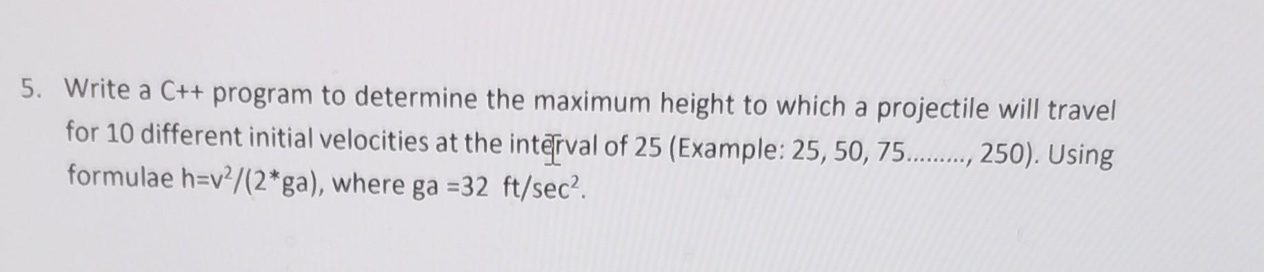 Solved 5. Write a C++ program to determine the maximum | Chegg.com Solved 5. Write a C++ program to determine the maximum | Chegg.com