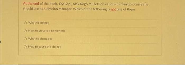 Solved At the end of the book. The goal, Alex Rogo reflects | Chegg.com