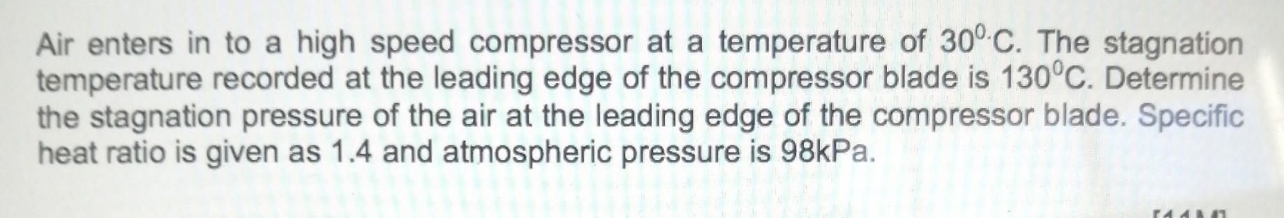 Solved Air enters in to a high speed compressor at a | Chegg.com