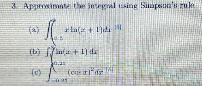 Solved 3. Approximate the integral using Simpson's rule. (a) | Chegg.com