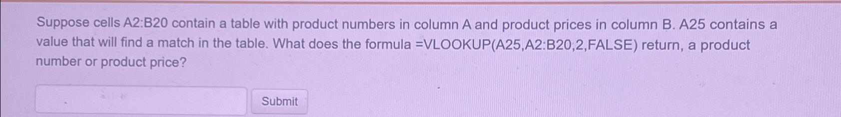 Solved Suppose cells A2:B20 ﻿contain a table with product | Chegg.com