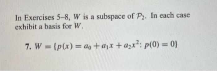 Solved In Exercises 5−8,W is a subspace of P2. In each case | Chegg.com