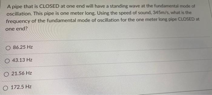 Solved If one was working with a 3 meter pipe which is OPEN | Chegg.com