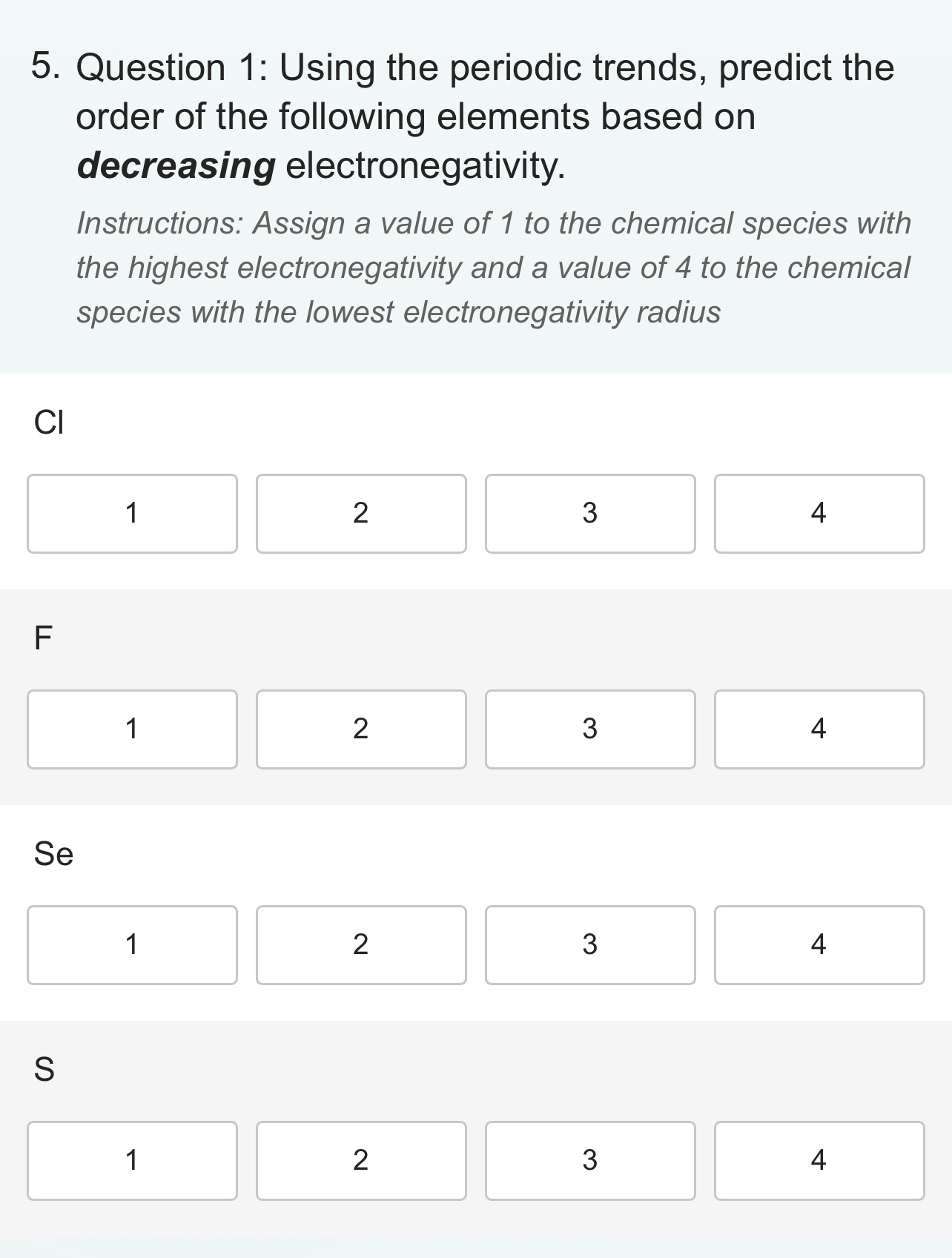 Solved Question 1: Using the periodic trends, predict | Chegg.com