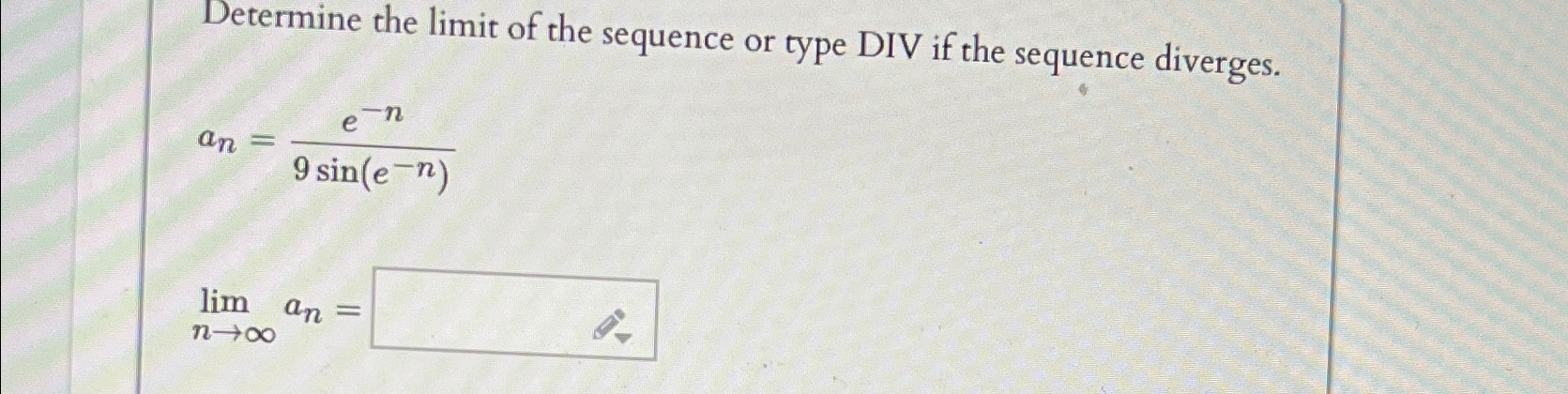 Solved Determine the limit of the sequence or type DIV if | Chegg.com