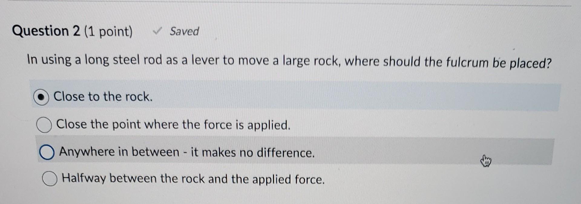Solved In using a long steel rod as a lever to move a large | Chegg.com