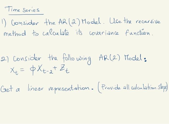 Solved Time series 1) Consider the AR (2) Model. Use the | Chegg.com