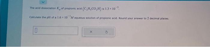 Solved The acid dissociation Ka of propionic acid (C2H5CO2H) | Chegg.com
