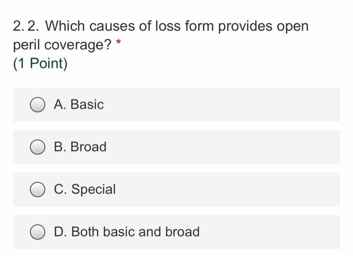 Solved 2. 2. Which causes of loss form provides open peril | Chegg.com