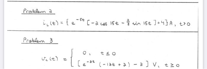 Solved Problem 2. Find iL(t) for t>0. Problem 3. Find vc(t) | Chegg.com