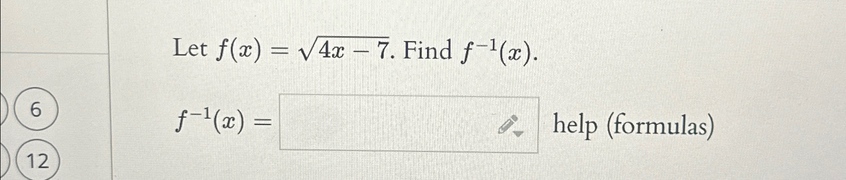 Solved Let f(x)=4x-72. ﻿Find f-1(x).f-1(x)=help (formulas) | Chegg.com