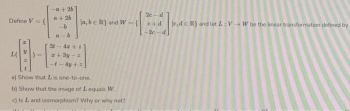 Solved -a + 26 4+25 Define Va = { 2c-d (a, b e R) and W = { | Chegg.com