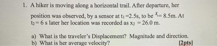 Solved 1. A hiker is moving along a horizontal trail. After | Chegg.com