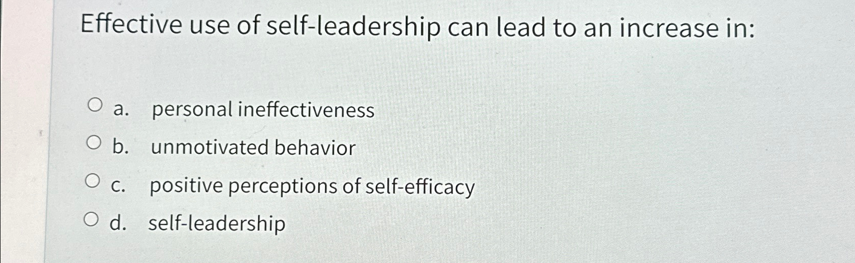 Solved Effective use of self-leadership can lead to an | Chegg.com