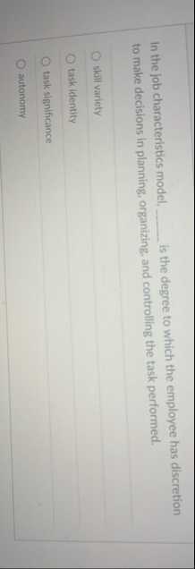 Solved In the job characteristics model, ﻿is the degree to | Chegg.com