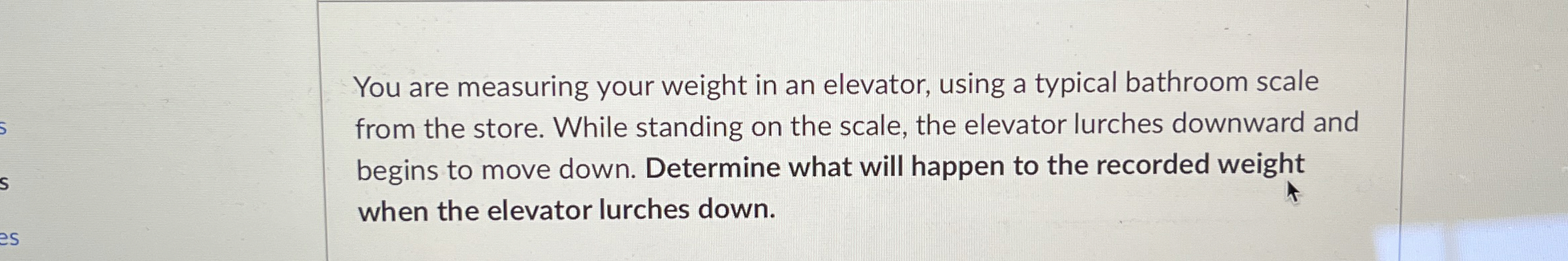 Solved You are measuring your weight in an elevator, using a | Chegg.com