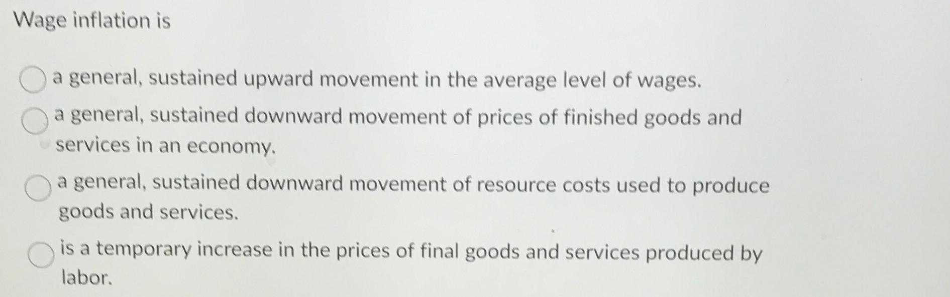 Solved Wage inflation isa general, sustained upward movement | Chegg.com