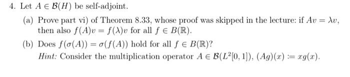 Solved 4. Let A∈B(H) be self-adjoint. (a) Prove part vi) of | Chegg.com