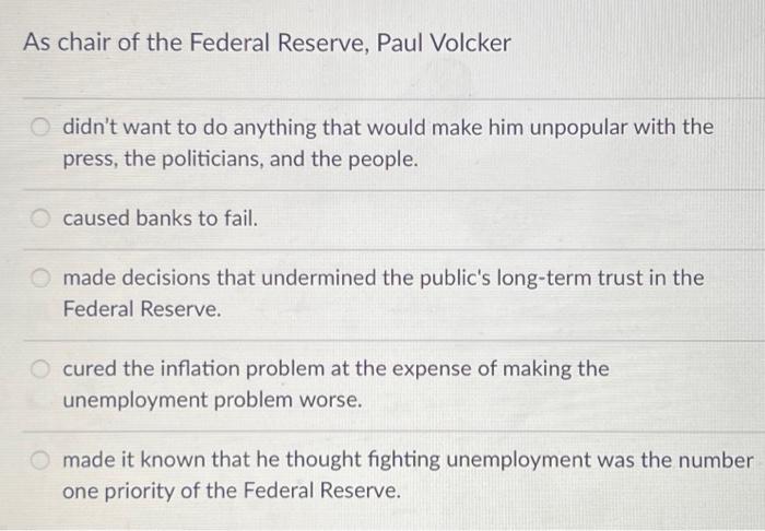 Solved As chair of the Federal Reserve, Paul Volcker didn't | Chegg.com