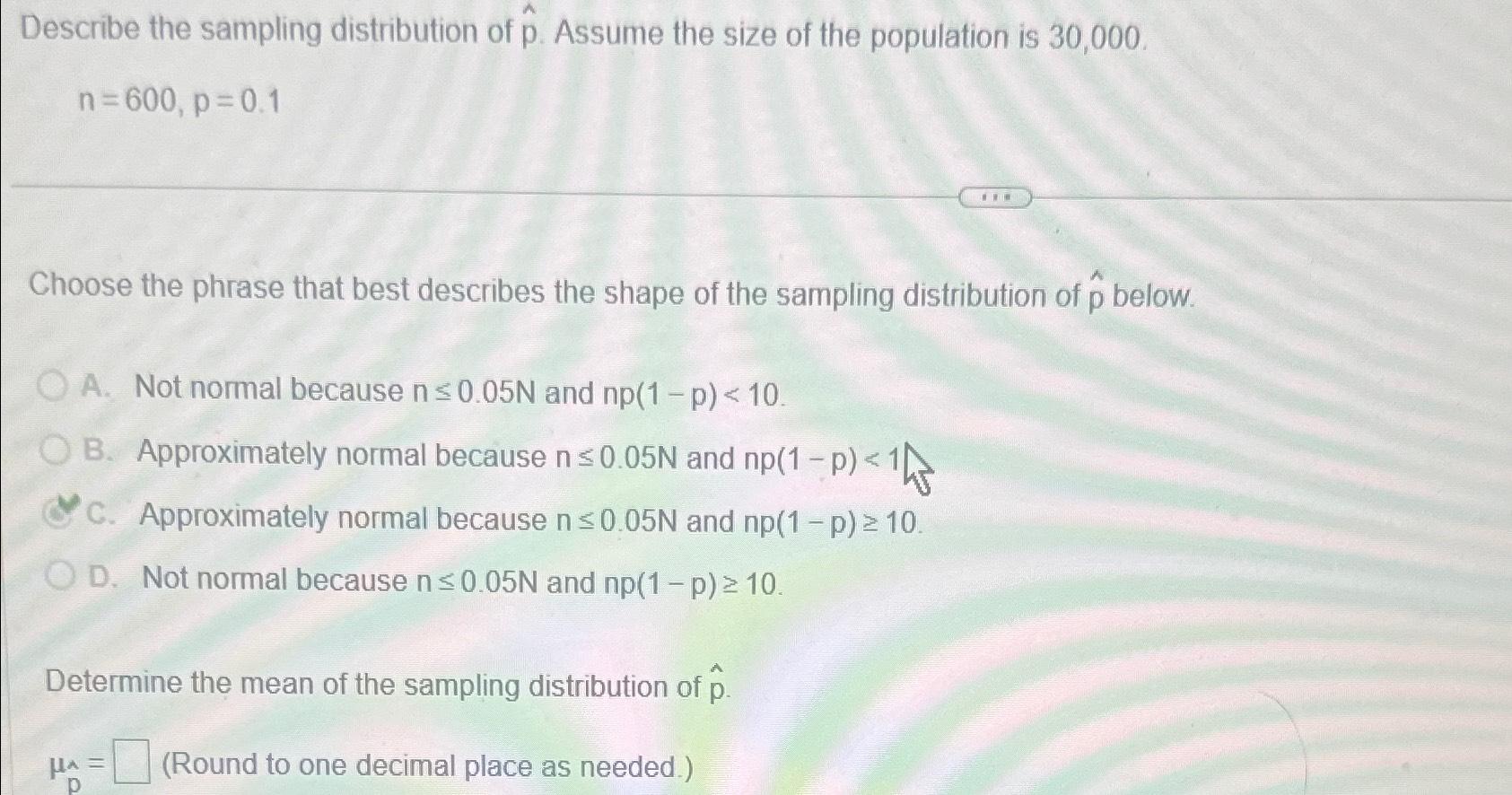 Solved Describe the sampling distribution of hat(p). ﻿Assume | Chegg.com