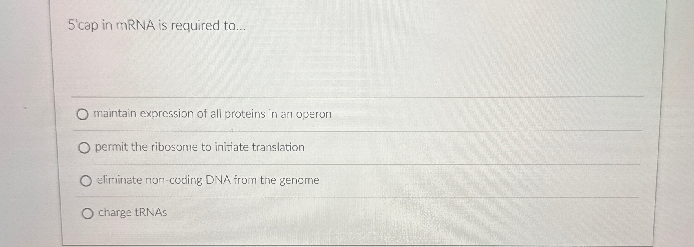Solved 5' ﻿cap in mRNA is required to...q,maintain | Chegg.com