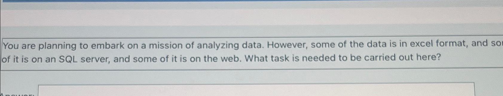 Solved You are planning to embark on a mission of analyzing | Chegg.com