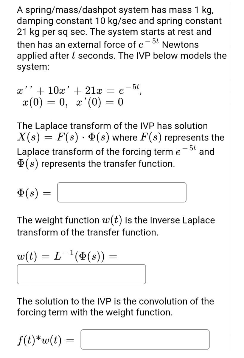 Solved A spring/mass/dashpot system has mass 1 kg, damping | Chegg.com