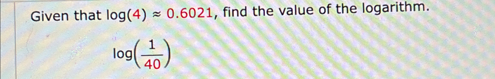 Solved Given that log(4)~~0.6021, ﻿find the value of the | Chegg.com