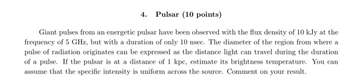 Solved 4. Pulsar (10 points) Giant pulses from an energetic | Chegg.com