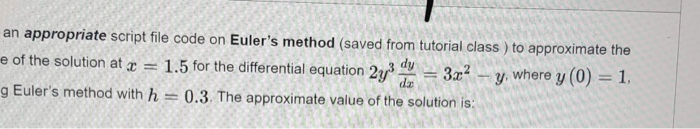 Solved an appropriate script file code on Euler's method | Chegg.com