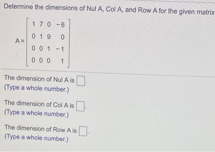 Solved Determine the dimensions of Nul A, Col A, and Row A | Chegg.com