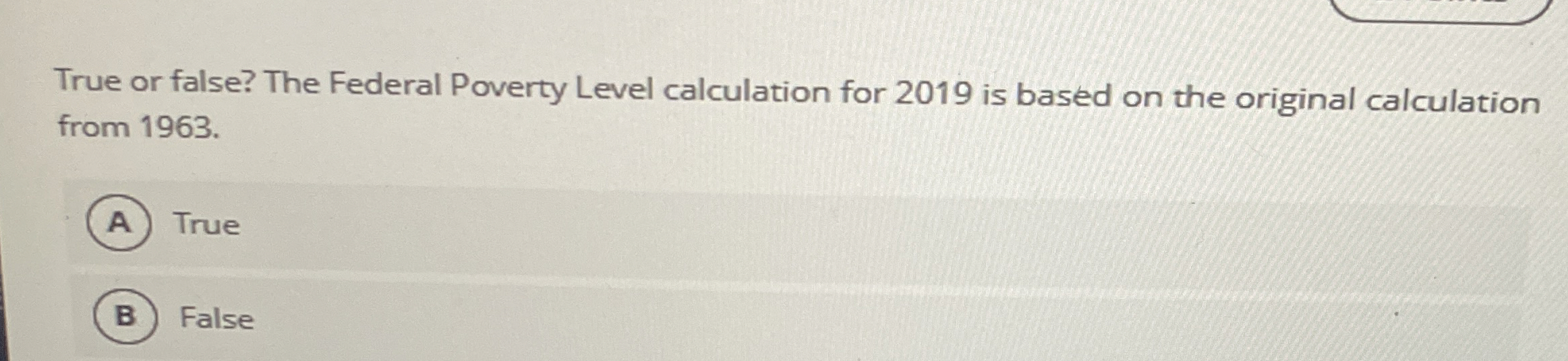 Solved True or false? The Federal Poverty Level calculation | Chegg.com