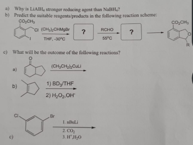 Solved a) Why is LiAlH4 stronger reducing agent than NaBH4 ? | Chegg.com