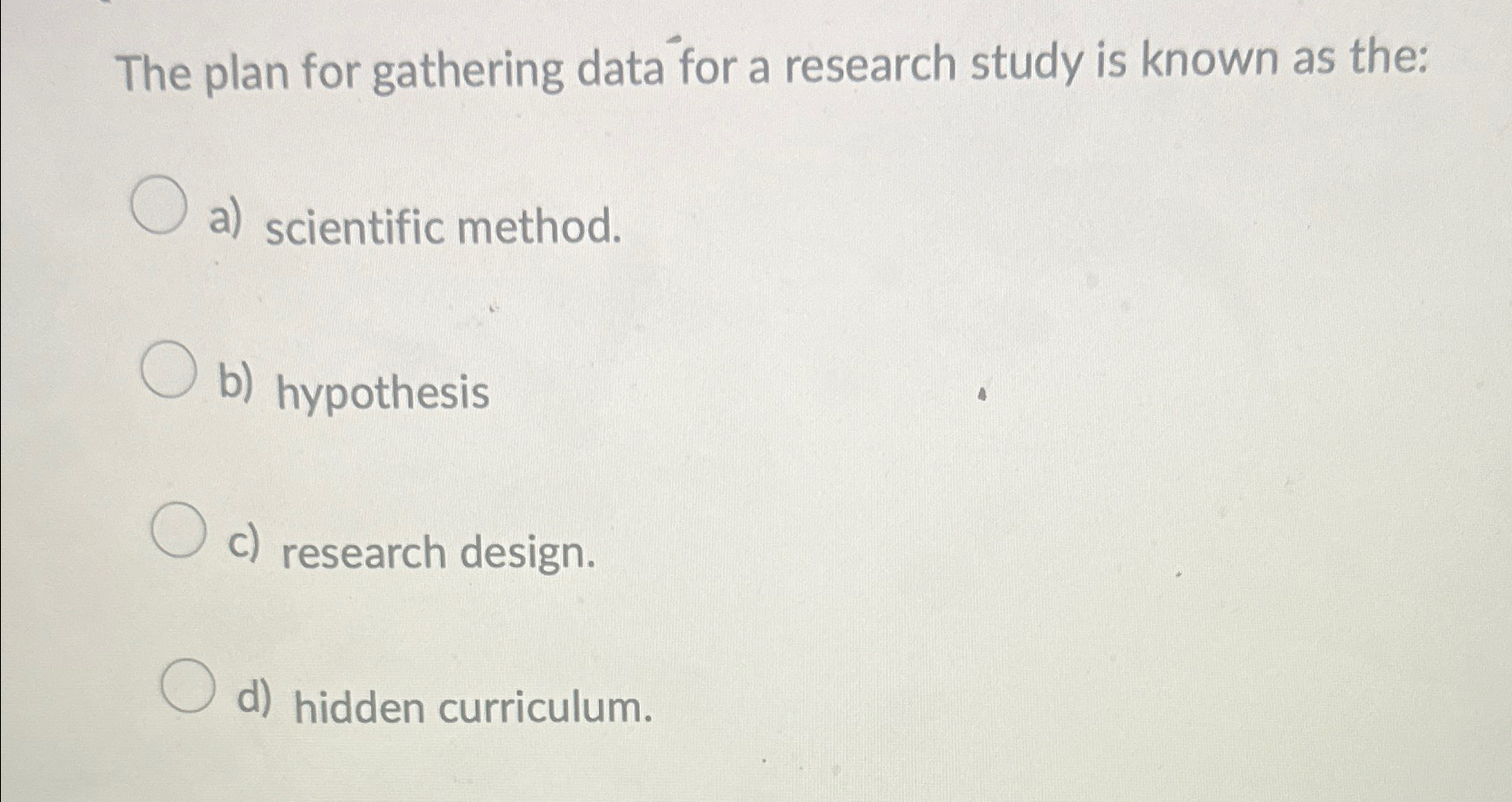 Solved The plan for gathering data for a research study is | Chegg.com