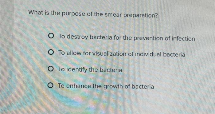 Solved What is the purpose of the smear preparation? To | Chegg.com