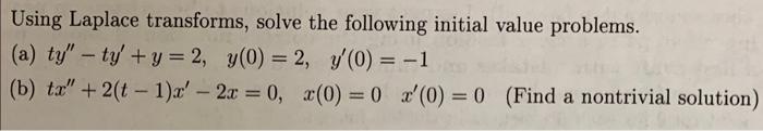 Solved Using Laplace transforms, solve the following initial | Chegg.com
