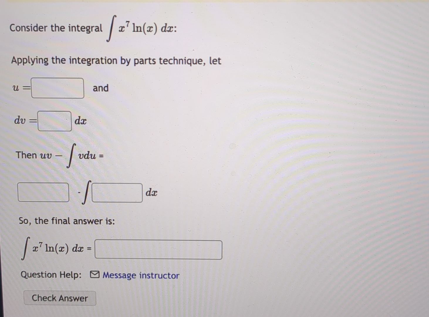 Solved Consider the integral ∫﻿﻿x7ln(x)dx ﻿:Applying the | Chegg.com