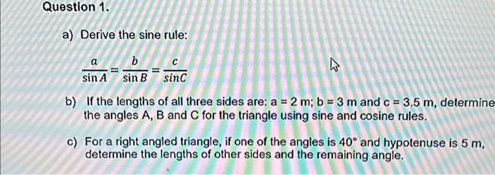 Solved a) Derive the sine rule: sinAa=sinBb=sinCc b) If the | Chegg.com