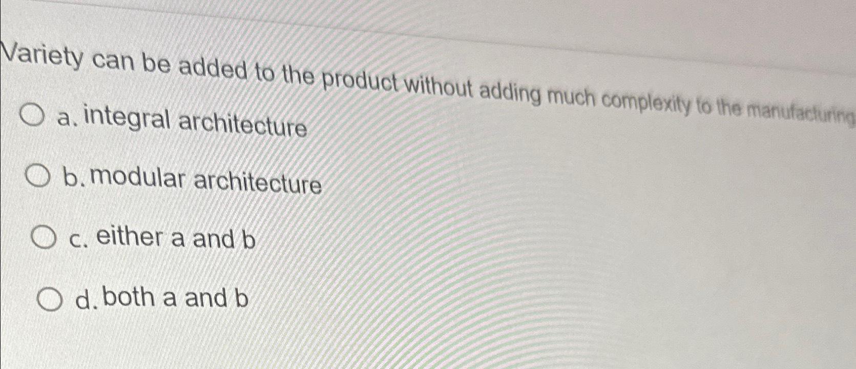 Solved Variety can be added to the product without adding | Chegg.com