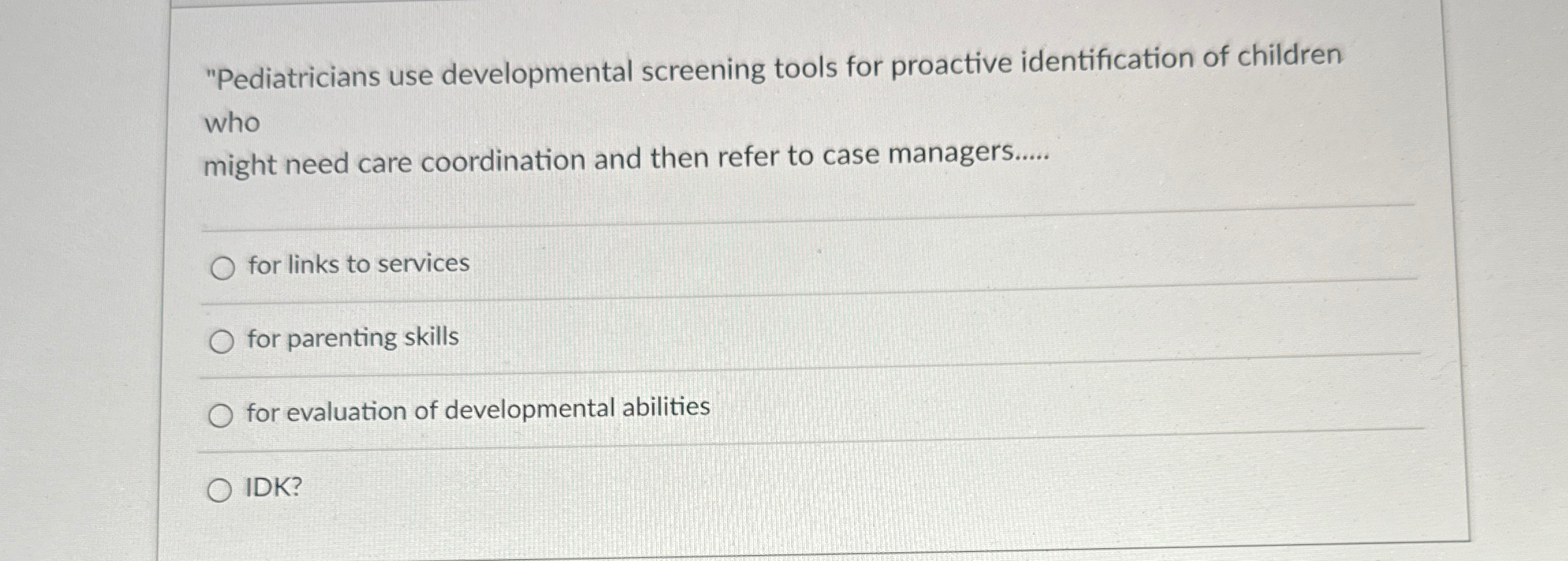 Solved "Pediatricians use developmental screening tools for | Chegg.com
